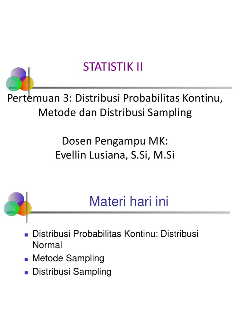 Pertemuan 3-4 Distribusi Probabilitas Kontinu, Metode Sampling dan ...