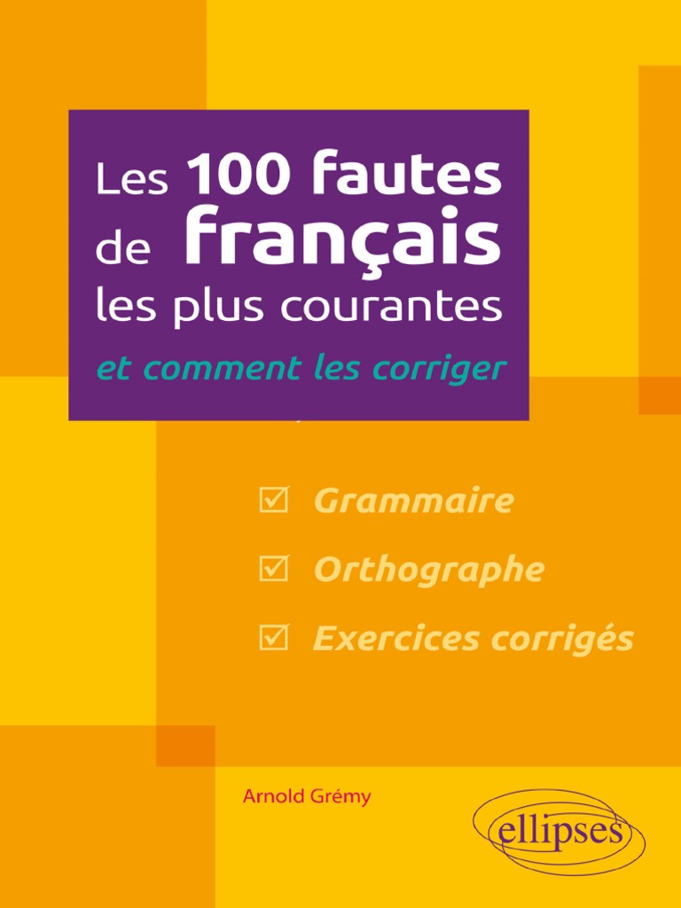 Les 100 Fautes de Français Les Plus Courantes - Et Comment Les Corriger ...