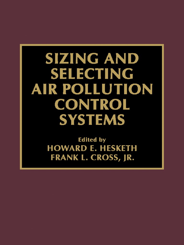 Sizing and Selecting Air Pollution Control Systems (Cross, Frank L ...