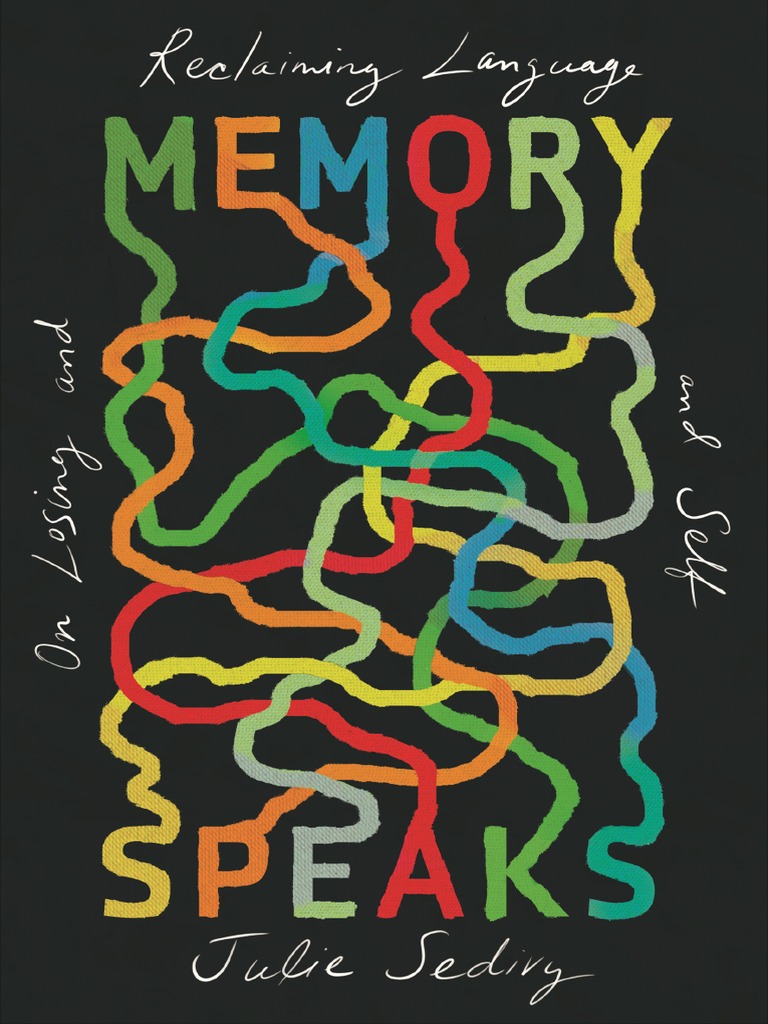 Memory Speaks On Losing and Reclaiming Language and Self 067498028x ...