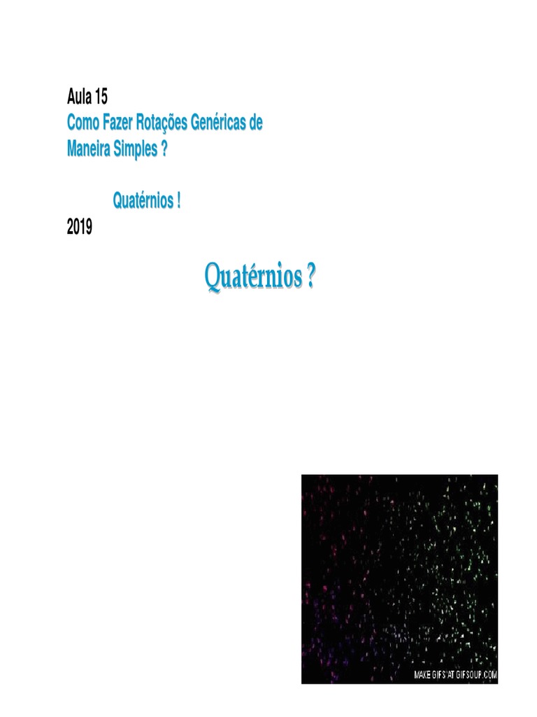 Aula15 CG2019 Quaternios | PDF | Número complexo | Espaço vetorial