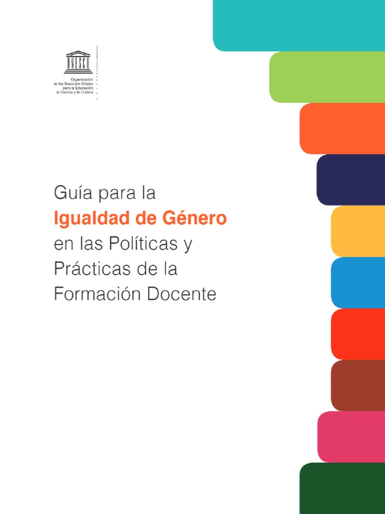 Guía para La Igualdad de Género en Las Políticas y Prácticas de La Formación Docente - UNESCO ...