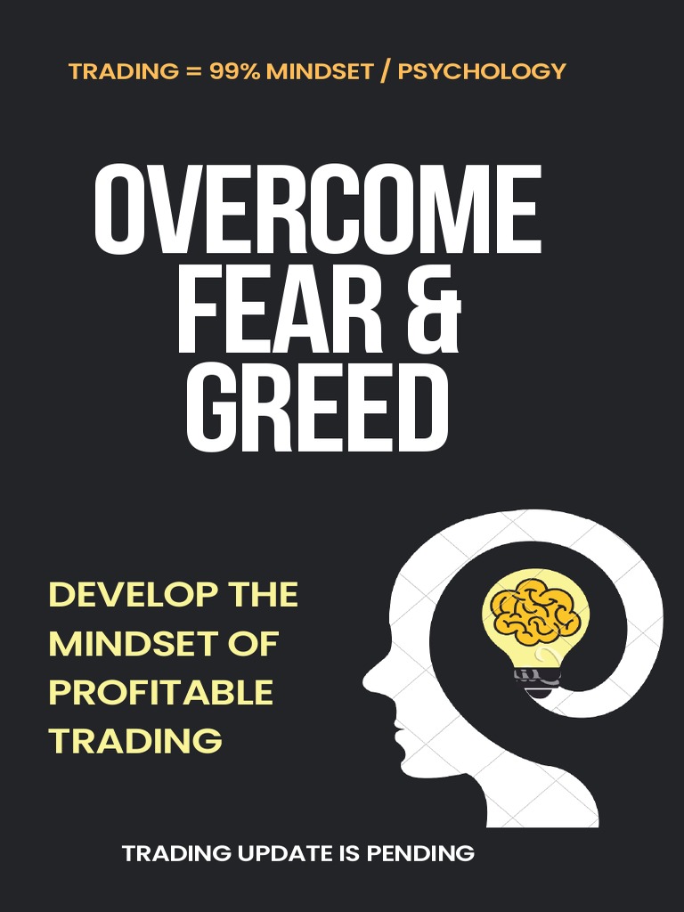 Over Come The Fear & Greed - Develop The Mindset of Profitable Trading ...