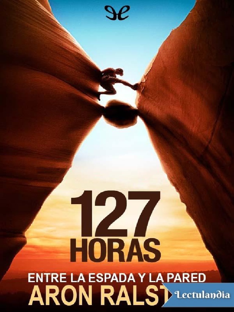 Entre La Espada y La Pared - Aron Ralston | PDF