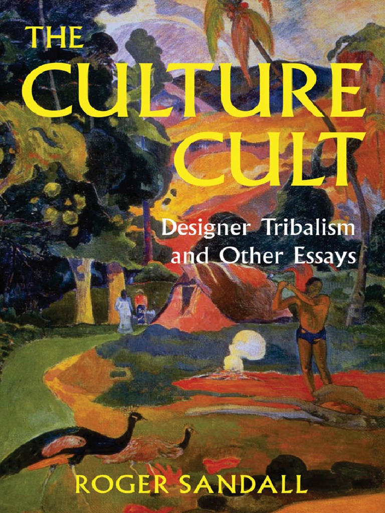 Roger Sandall - The Culture Cult - Designer Tribalism and Other Essays ...