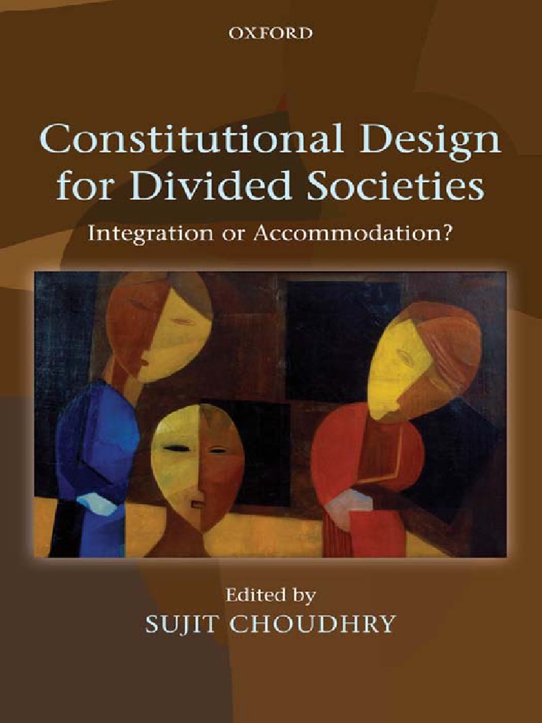 Constitutional Design For Divided Societies - Integration or ...