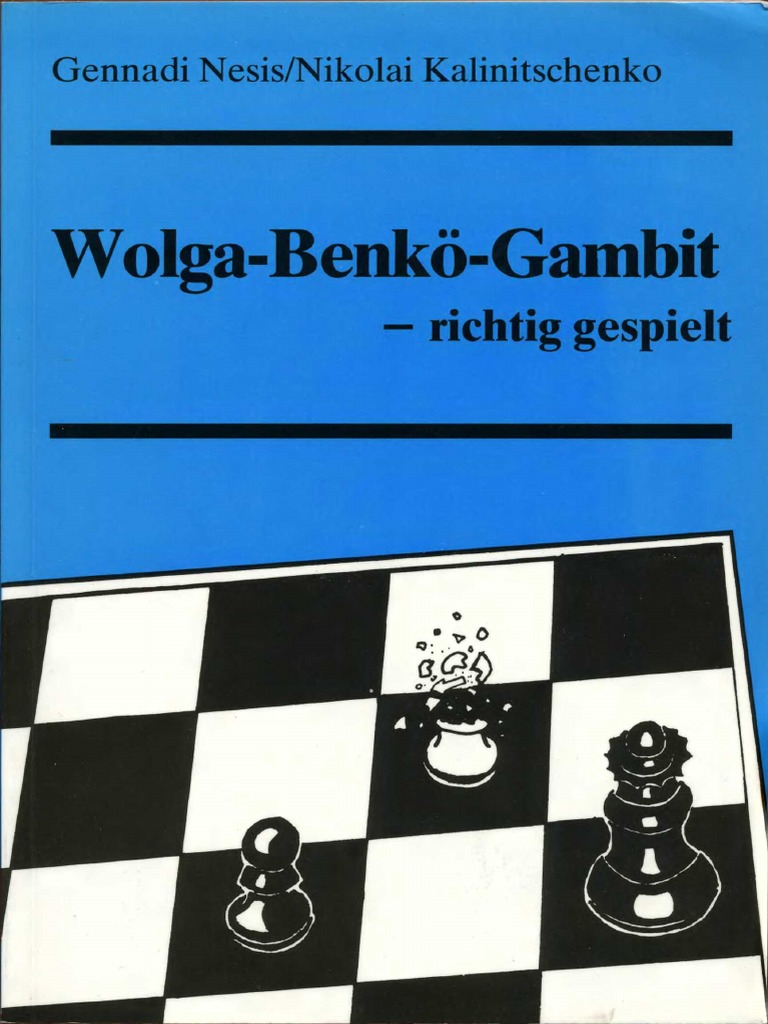 Nesis Gennady - Nikolai Kalinichenko - Wolga-Benko-Gambit - Richtig ...