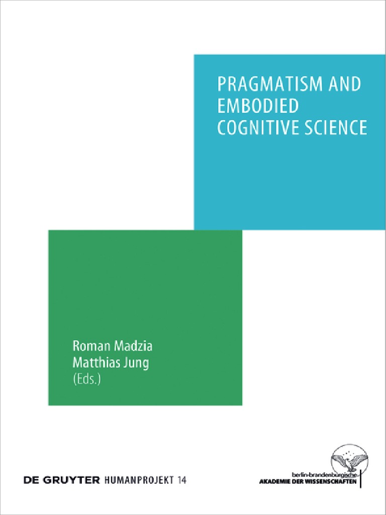 Pragmatism and Embodied Cognitive Science_ From Bodily ...