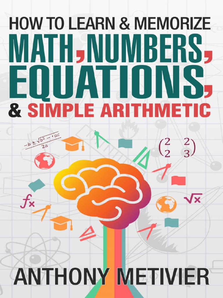 How To Learn and Memorize Math, Numbers, Equations, and Simple ...