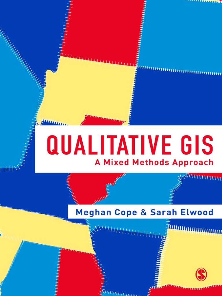 Meghan Cope, Sarah Elwood - Qualitative GIS - A Mixed Methods Approach ...