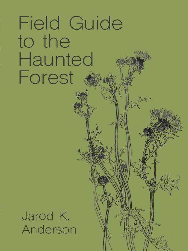 Field Guide To The Haunted Forest by Jarod Anderson | PDF