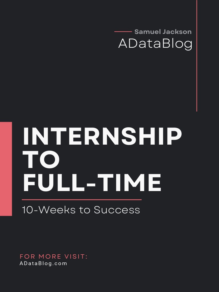 Internship To Full-Time 10-Weeks To Success Micro-Book | PDF ...