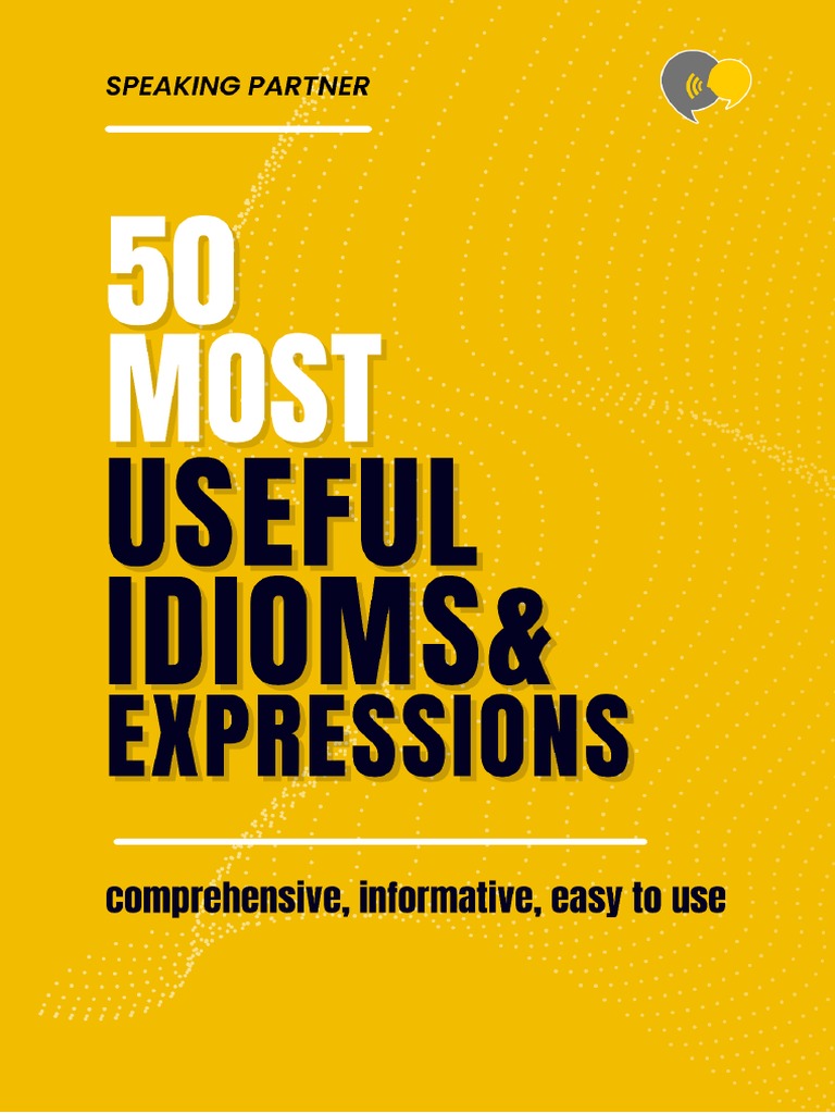 50 Most Useful Idioms & Expressions | PDF