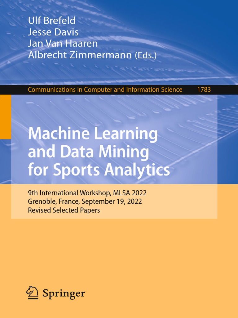 Machine Learning and Data Mining For Sports Analytics: Ulf Brefeld Jesse Davis Jan Van Haaren ...