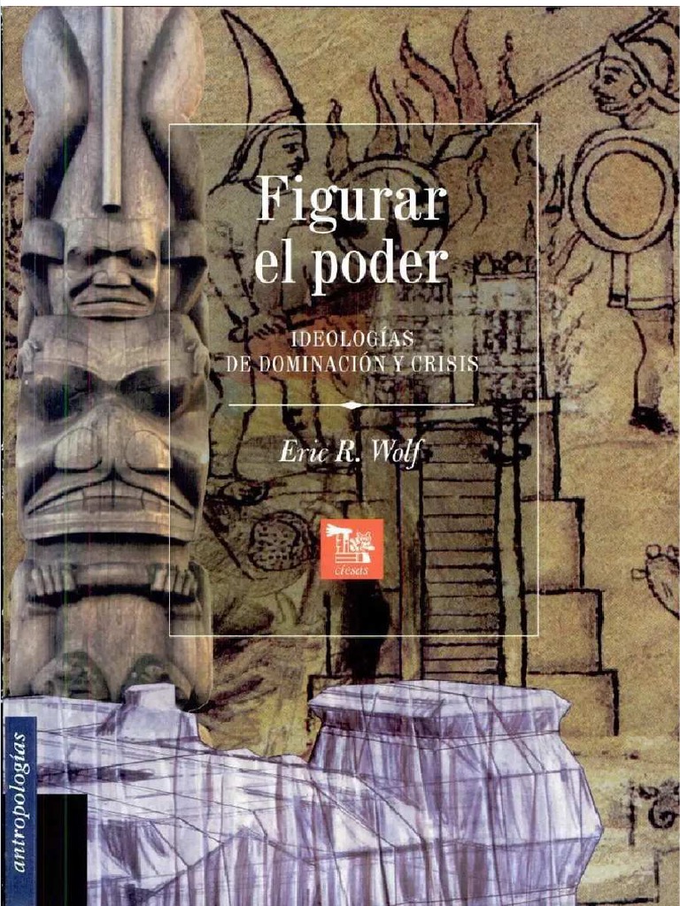 Wolf, Eric - Figurar El Poder | PDF | Antropología | Comunicación