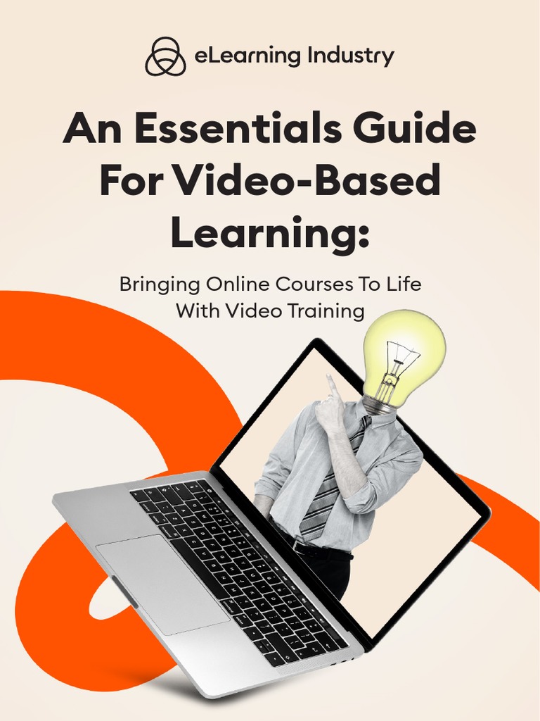Elearning Industry An Essentials Guide For Video Based Learning Bringing Online Courses To Life ...