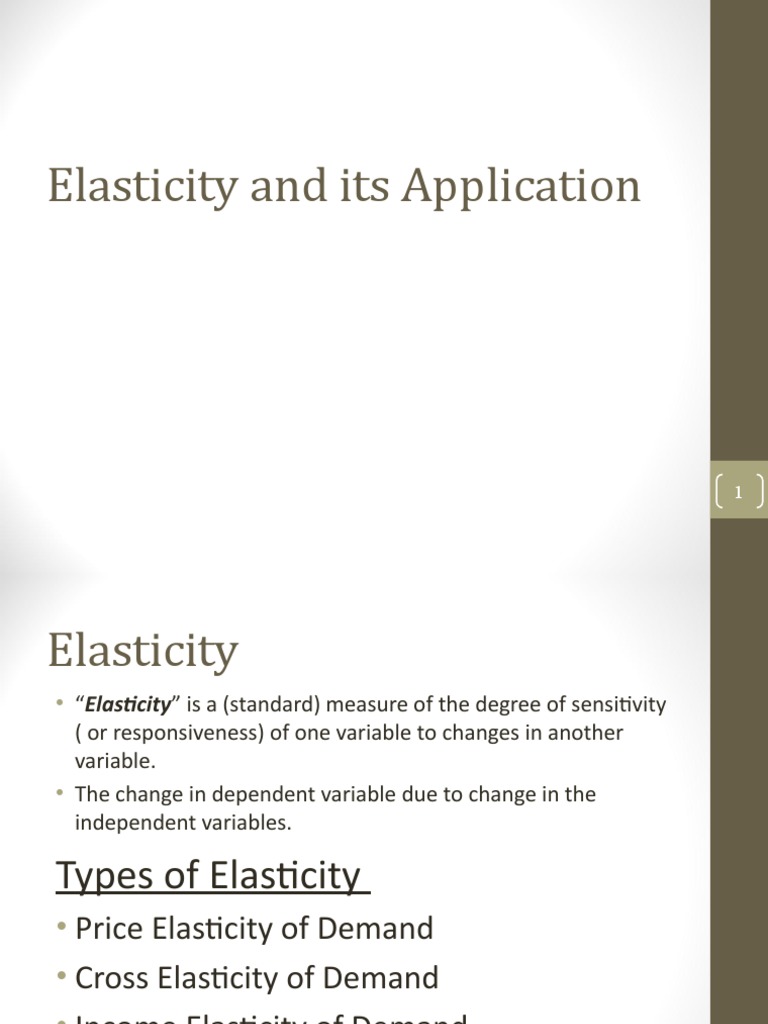 Elasticity and Its Types SLIDES | PDF | Price Elasticity Of Demand | Demand