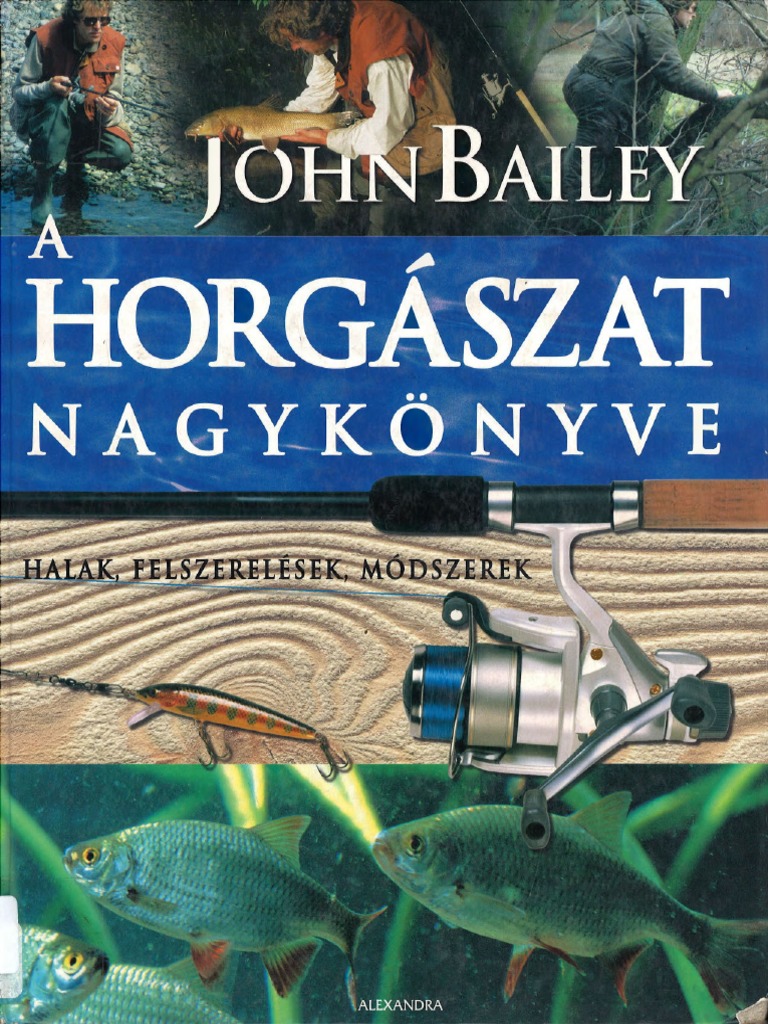 A horgászat nagykönyve (halak, felszerelések, módszerek) | PDF