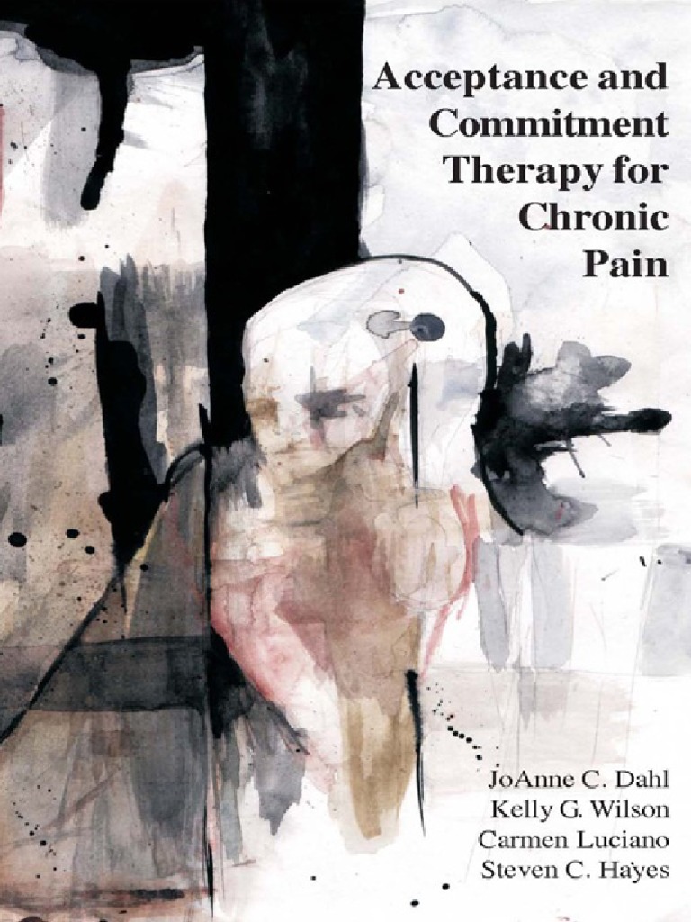 Acceptance and Commitment Therapy For Chronic Pain (JoAnne Dahl, Carmen ...