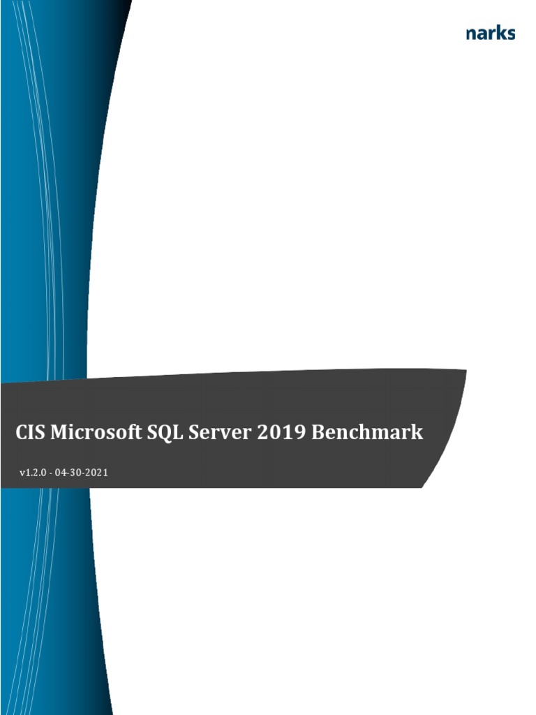 CIS Microsoft SQL Server 2019 Benchmark v1.2.0 | PDF | Port (Computer ... CIS Microsoft SQL Server 2019 Benchmark v1.2.0 | PDF | Port (Computer ...