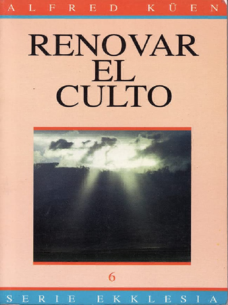 Renovar El Culto - Alfred Kuen-6-Serie Ekklesia | PDF