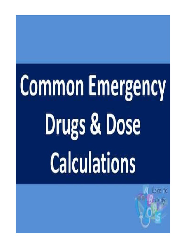 Emergency Drugs and Dose Calculations | PDF