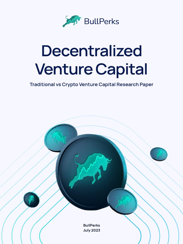Decentralized Venture Capital Research Paper by BullPerks | PDF | Venture Capital | Corporate ...