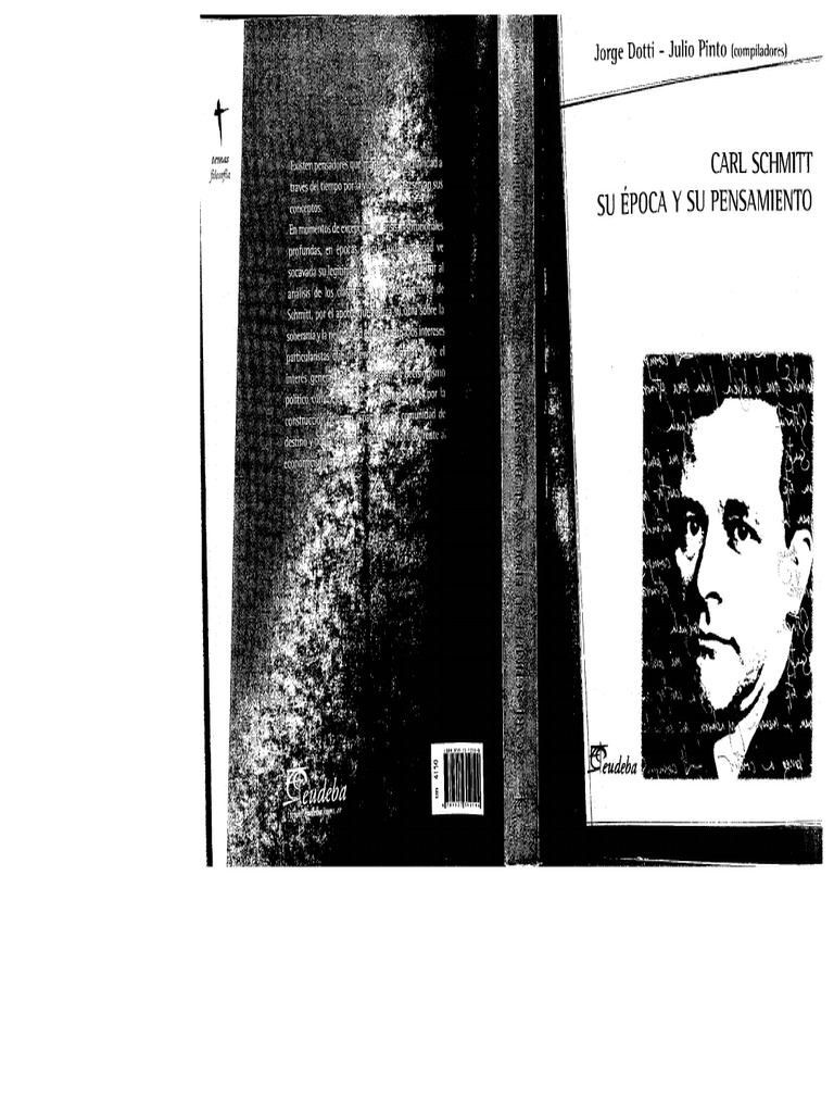 Dotti, Jorge y Pinto, Julio (Comps.) - Carl Schmitt. Su Época y Su ...