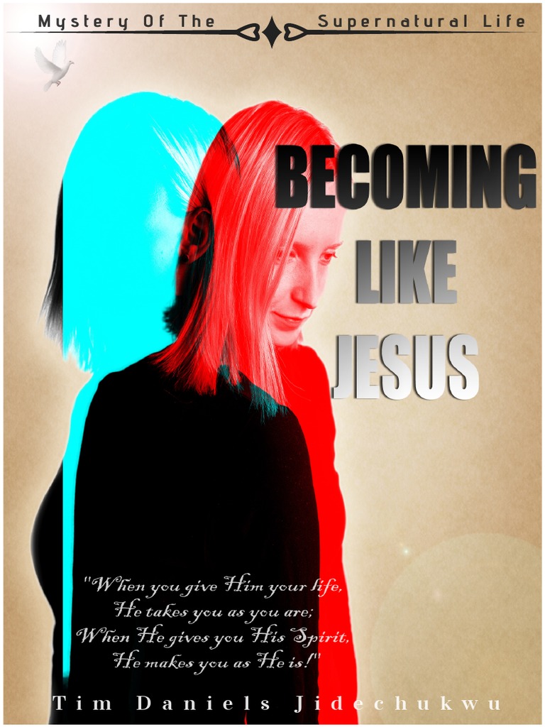 Becoming Like Jesus by Tim Daniels | PDF | Jesus | Disciple (Christianity)