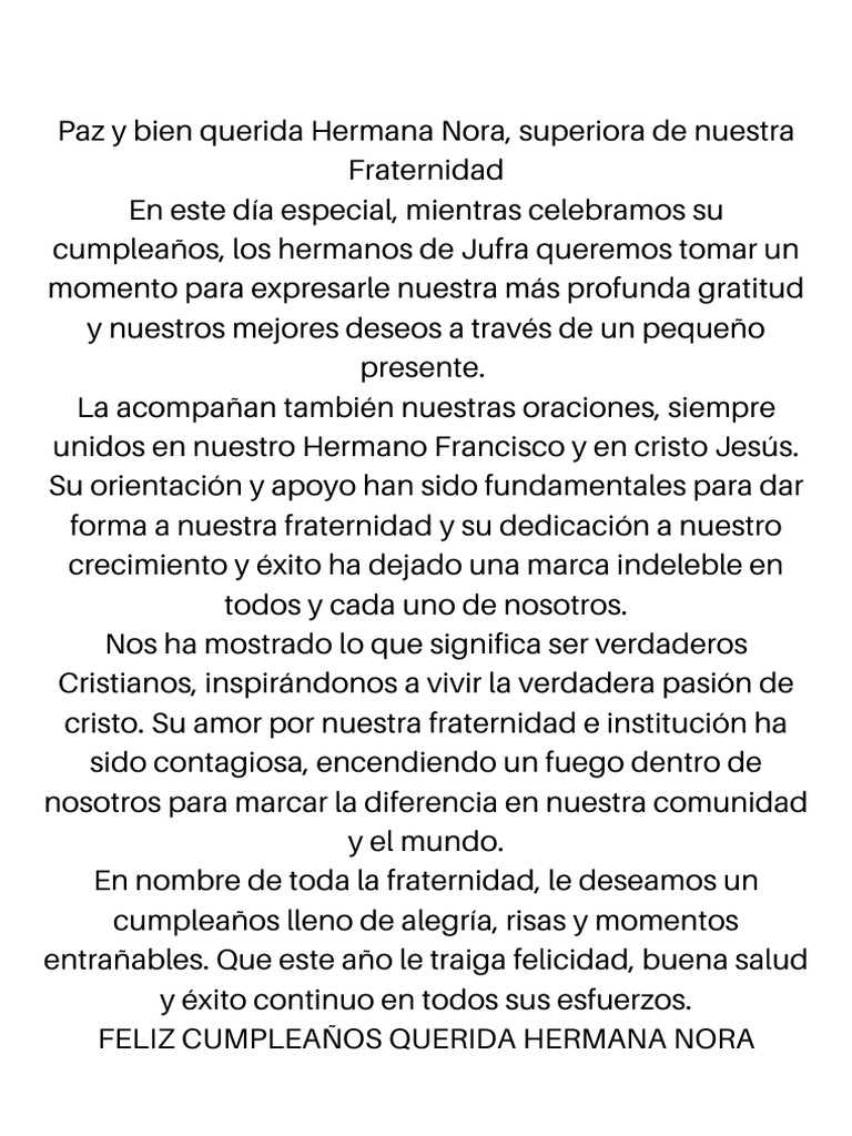 Paz y bien querida Hermana Nora, superiora de nuestra Fraternidad En este día especial, mientras ...