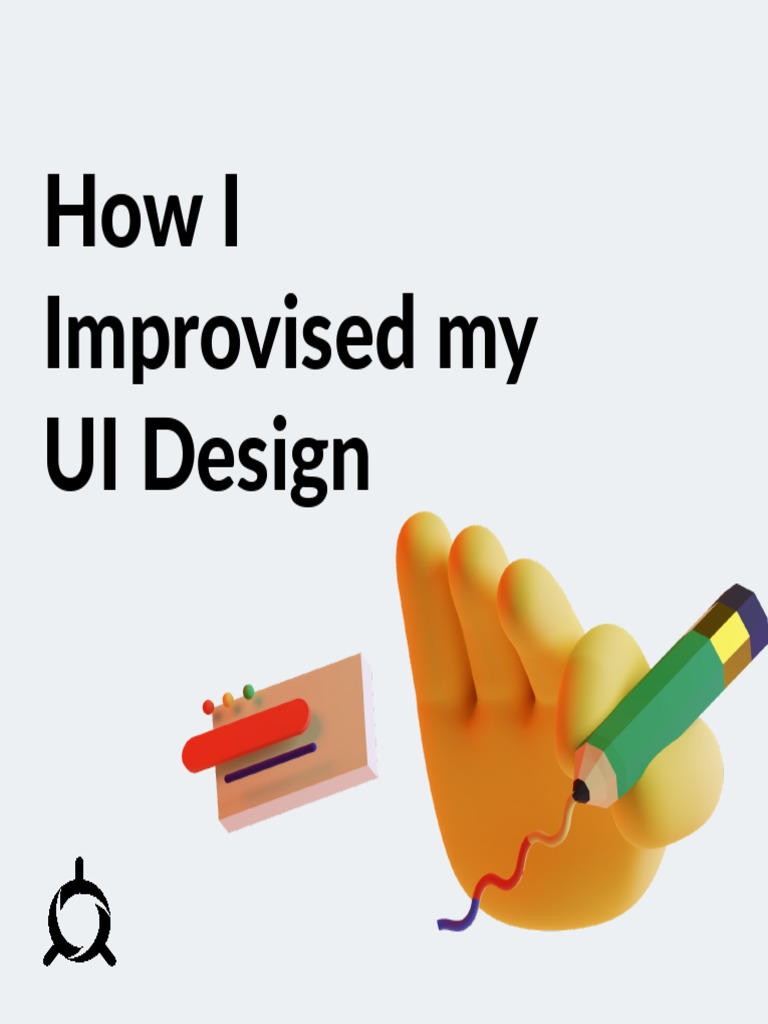 Improvise Your UI Design | PDF | System Software | Design