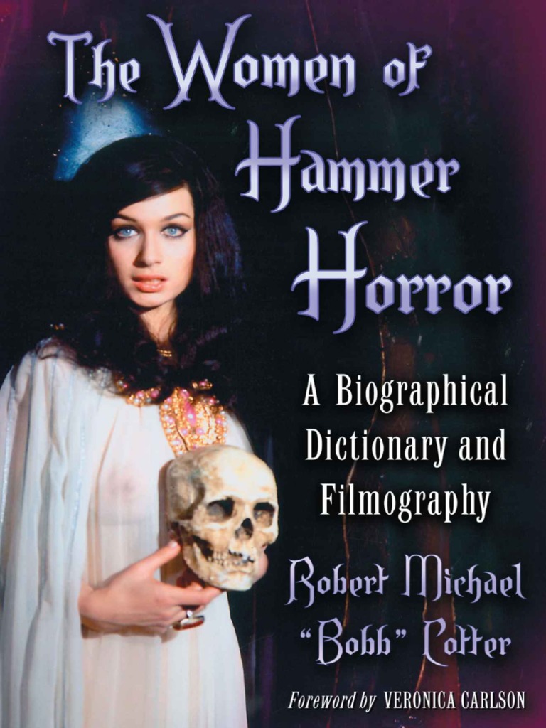 The Women of Hammer Horror A Biographical Dictionary and Filmography ...