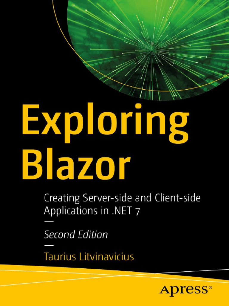 Litvinavicius T. Exploring Blazor... Applications in .NET 7. 2ed 2023 | Download Free PDF ...