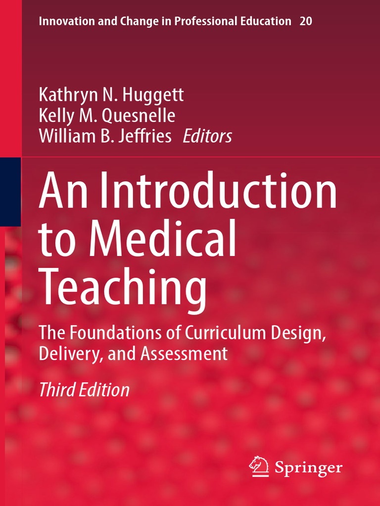 An Introduction To Medical Teaching: Kathryn N. Huggett Kelly M ... An Introduction To Medical Teaching: Kathryn N. Huggett Kelly M ...