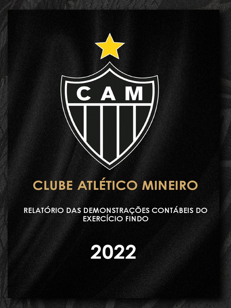 Relatorio Demonstrações Contábeis Atlético Mineiro 2022 | PDF ...