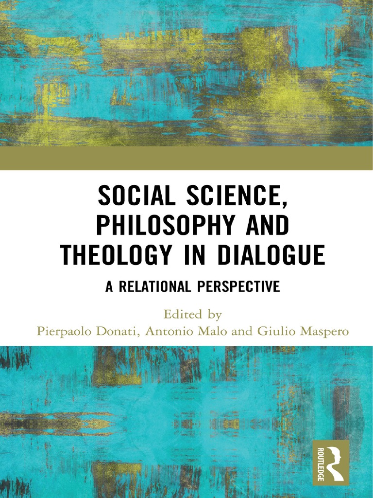 Social Science, Philosophy and Theology in Dialogue A Relational ...