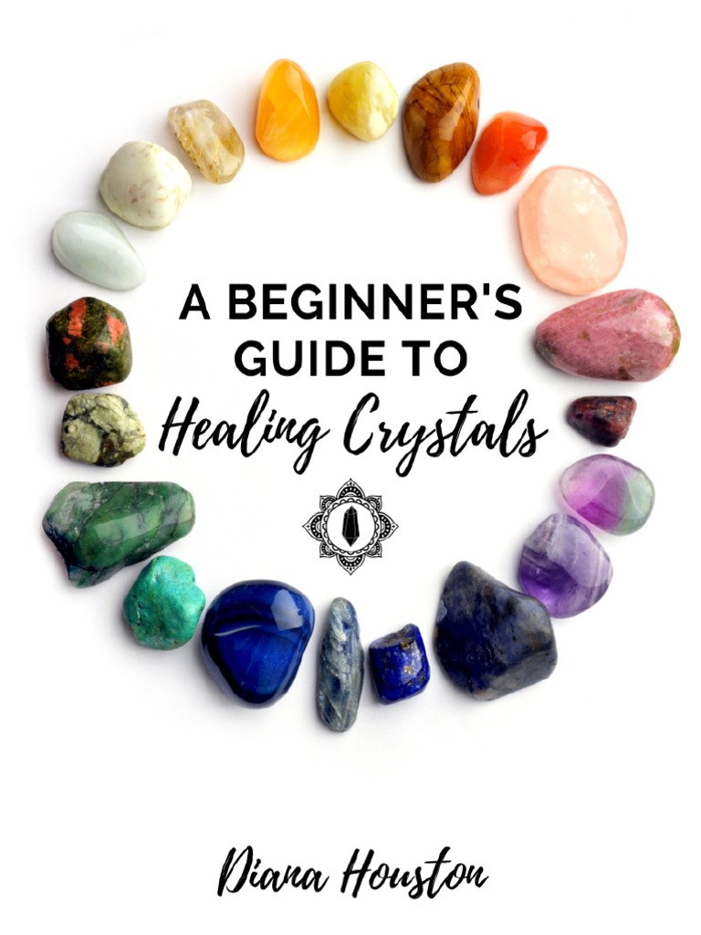 A Beginners Guide To Healing Crystals | PDF | Quartz | Gemstone