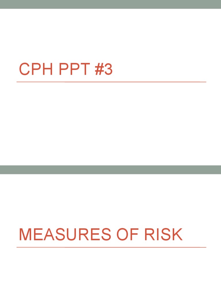 CPH PPT #4 | PDF | Incidence (Epidemiology) | Relative Risk