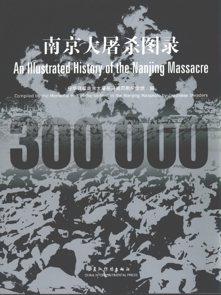 An Illustrated History of The Nanjing Massacre - Compiled by The ...