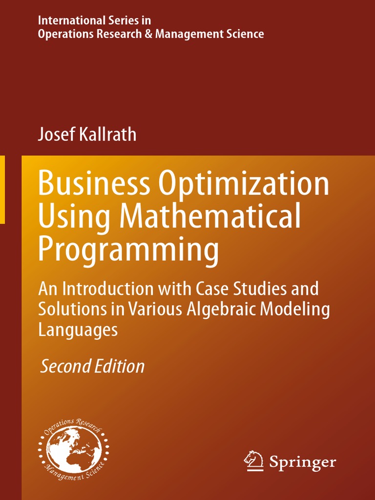 Business Optimization Using Mathematical Programming Josef Kallrath Pdf Linear Programming