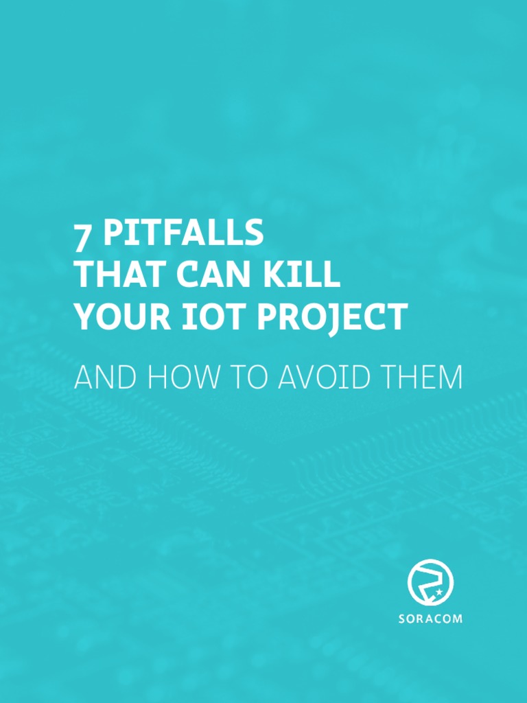 7 Pitfalls That Can Kill Your IoT Project-Final | Download Free PDF ... 7 Pitfalls That Can Kill Your IoT Project-Final | Download Free PDF ...
