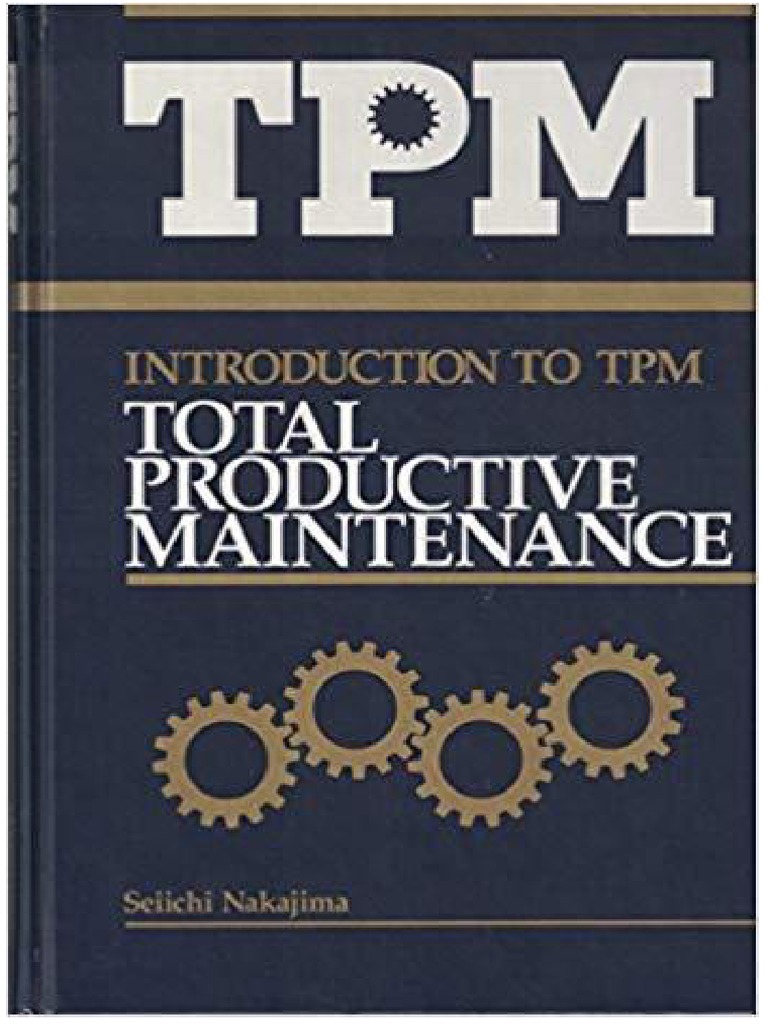 Seiichi Nakajima - Introduction to TPM (Total Productive Maintenance) (1988, Productivity Press ...
