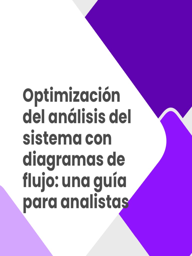 Optimizacion Del Analisis Del Sistema Con Diagramas De Flujo Una Guia