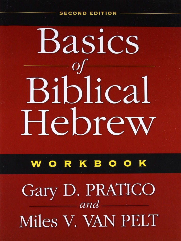 Basics Of Biblical Hebrew Workbook 2nd Edition By Pratico Gary D