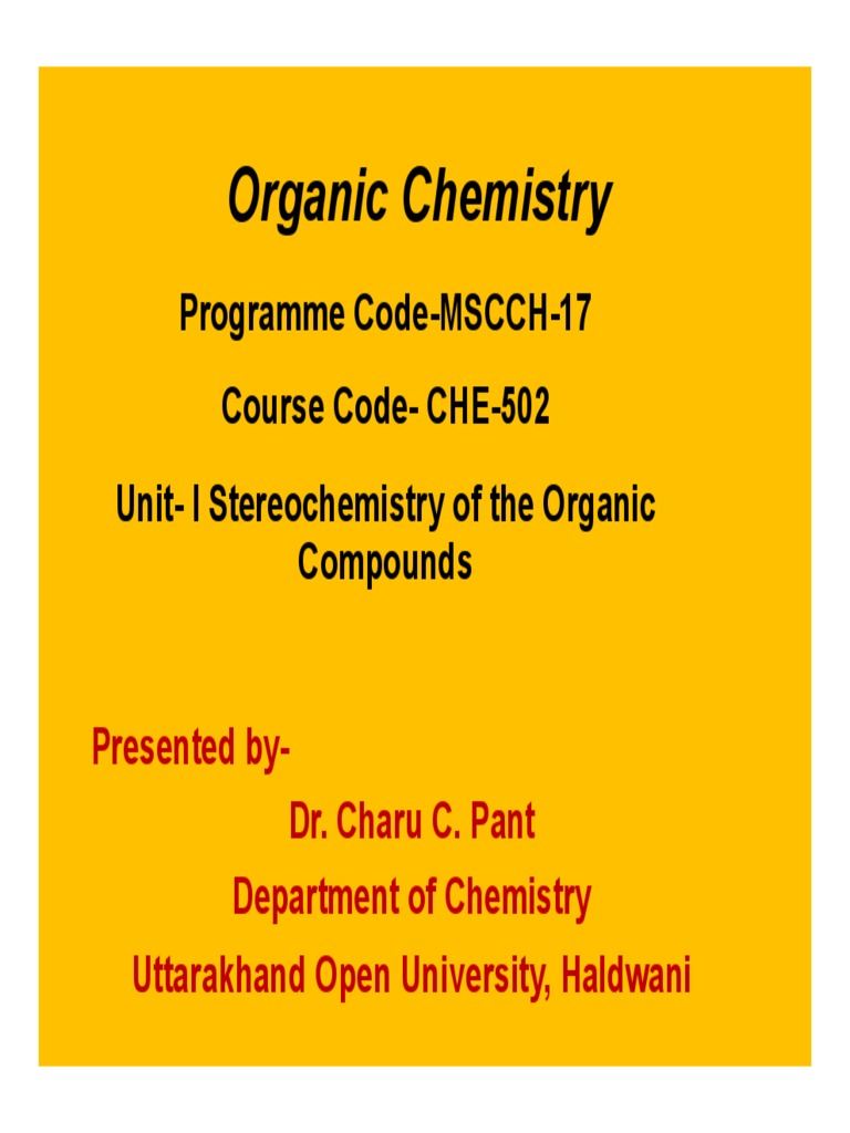 CHE-502 (Stereochemistryof Organic Compounds) | PDF | Chirality (Chemistry) | Stereochemistry
