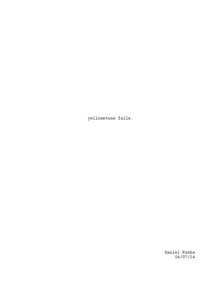 Yellowstone Falls 2014 Screenplay by Daniel Kunka | PDF | Yellowstone ...