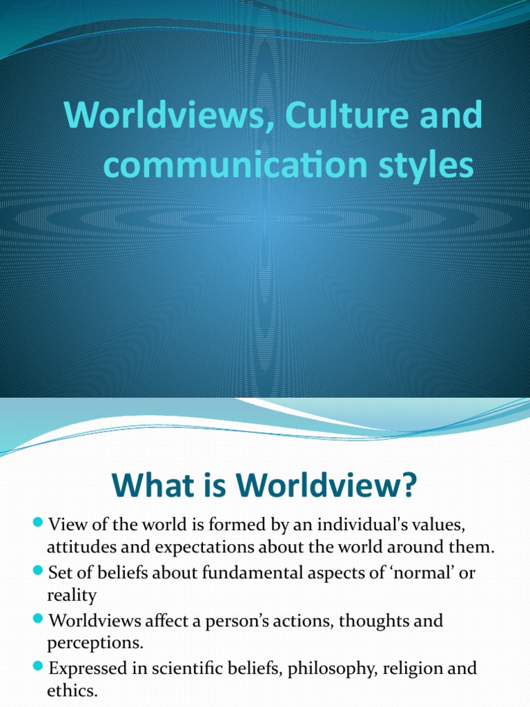Worldviews, Culture and Communication Styles | PDF | Communication ...