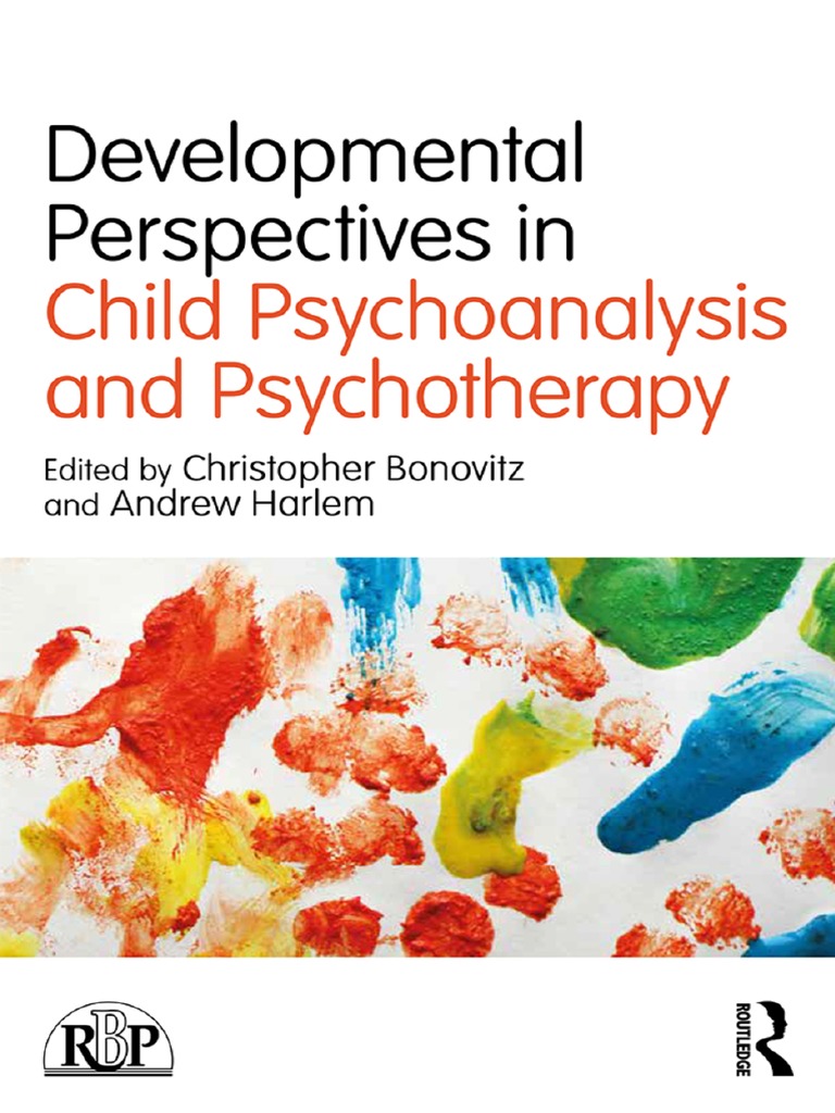 Developmental Perspectives in Child Psychoanalysis and Psychotherapy ...