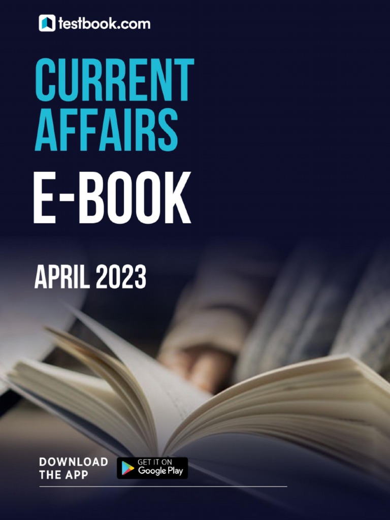 April 2023 Current Affairs Summary | PDF | Business | Technology ...