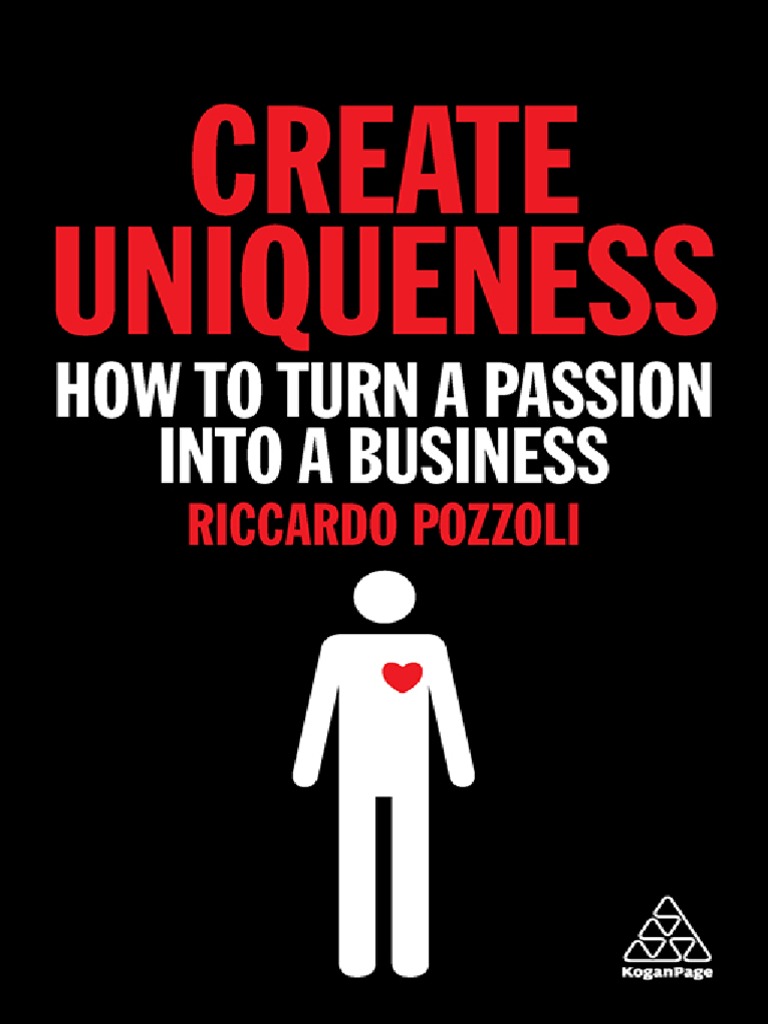 Create Uniqueness How To Turn A Passion Into A Business | Download Free ...